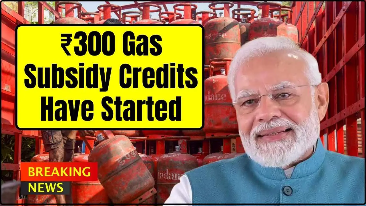 LPG Users Alert: ₹300 Gas Subsidy Credits Have Started — Check Your ...