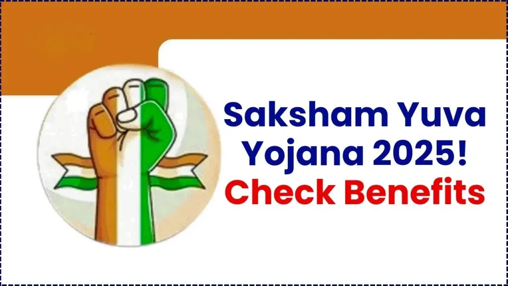 Saksham Yuva Yojana 2025 — Who Can Apply and What Benefits Are Offered ...