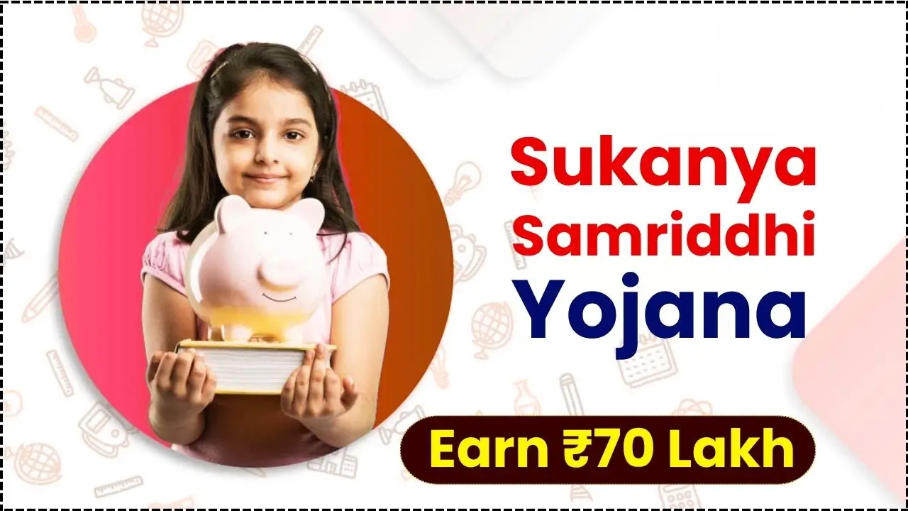 Sukanya Samriddhi Yojana 2025 — Earn Up to ₹70 Lakh for Your Daughter ...