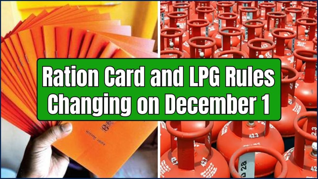 Ration Card and LPG Rules Changing on December 1 — Four Updates You ...