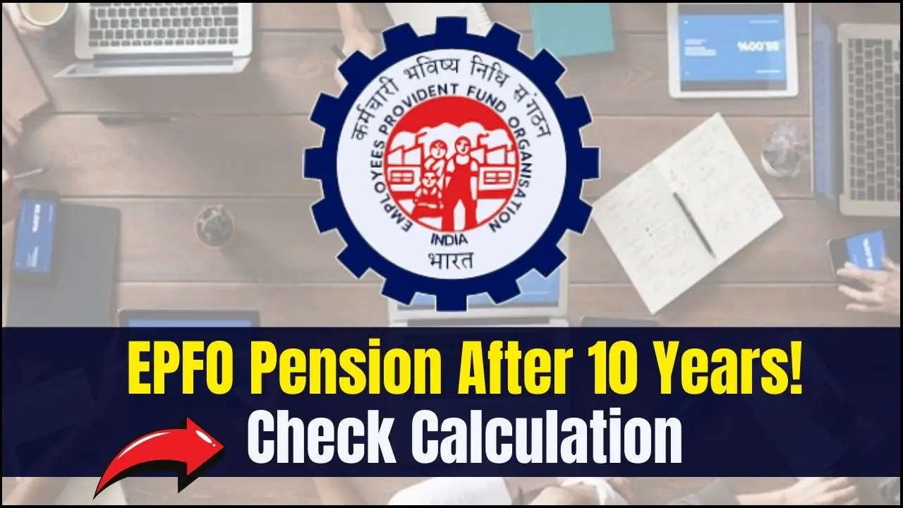 EPFO Pension After 10 Years – How Much Pension You Can Expect and How ...