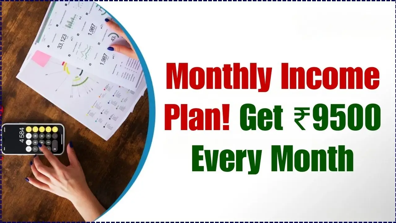 Monthly Income Plan – How a ₹1.5 Lakh Investment Can Generate ₹9,500 ...